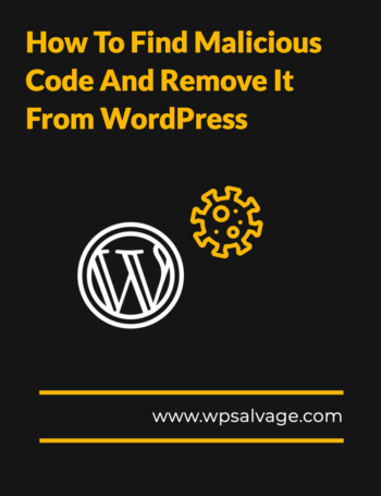 How To Find Malicious Code And Remove It From WordPress